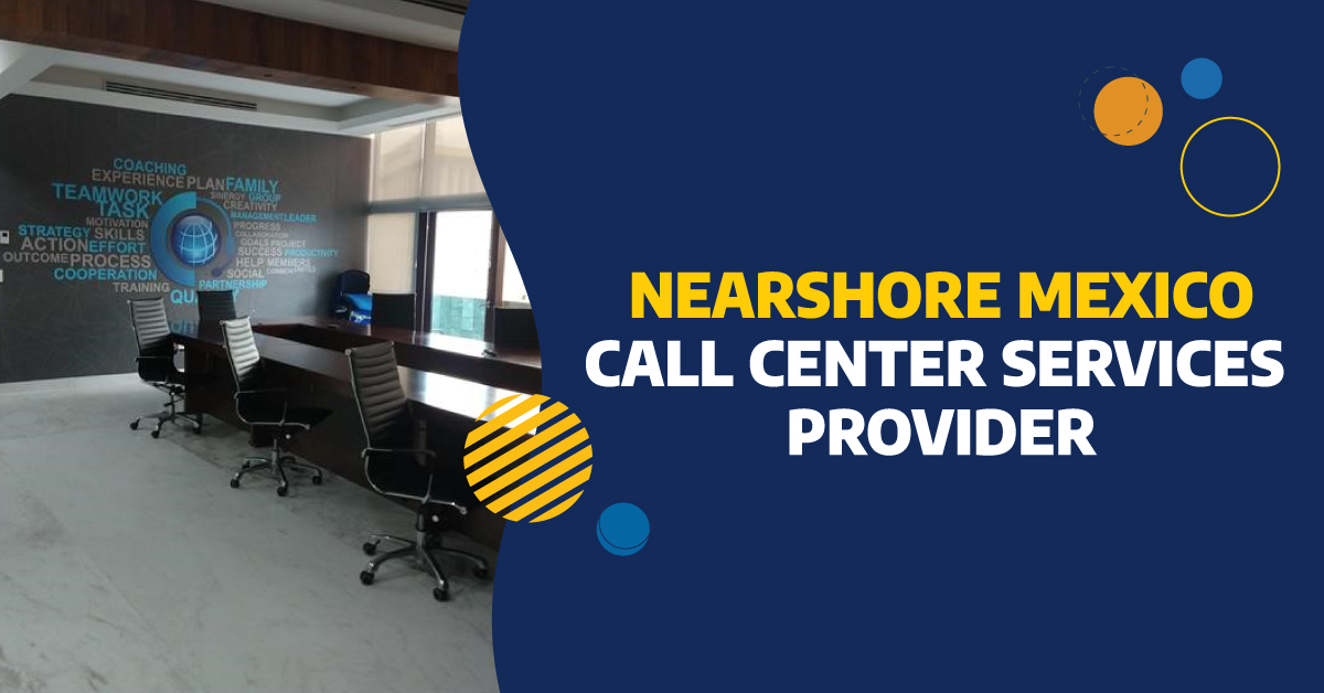 CCSI Your Nearshore Mexico Call Center Services Provider - Call Center ...
